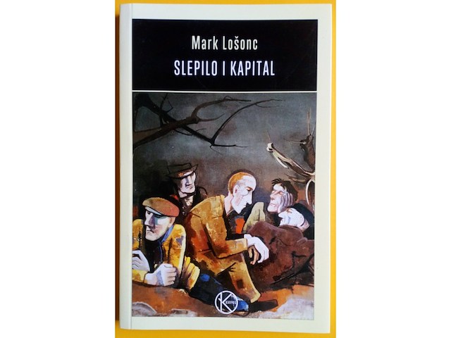 Slepilo i kapital - Mark Lošonc