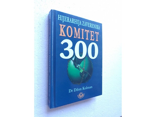 KOMITET 300-HIJERARHIJA ZAVERENIKA-DŽON KOLMAN