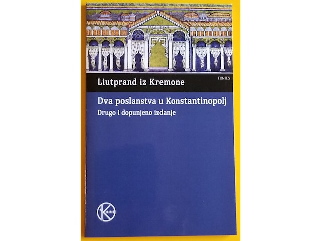 Dva poslanstva u Konstantinopolj - Liutprand iz Kr