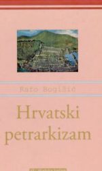 Hrvatski Petrarkizam Od Rafo Bogišić