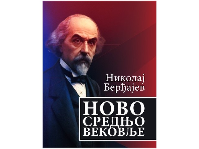 Nikolaj Berđajev – Novo Srednjovekovlje