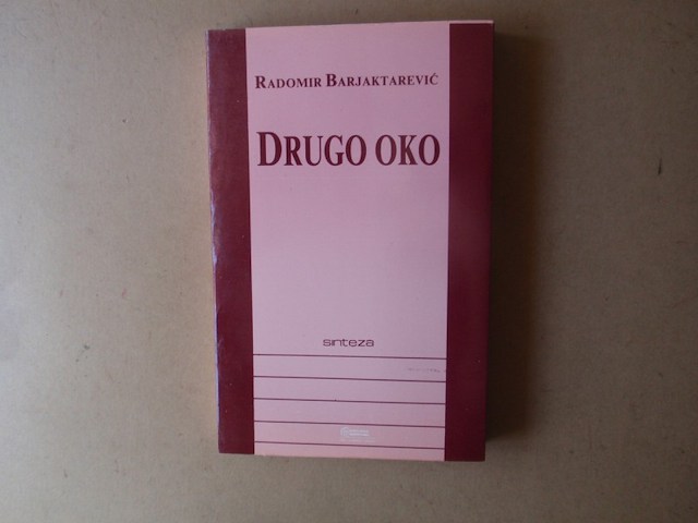 Radomir Barjaktarević - DRUGO OKO ESEJI I KRITIKE