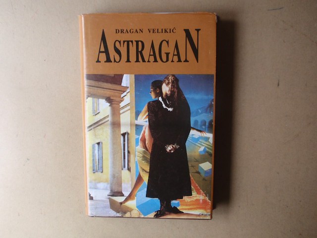 Dragan Velikić - ASTRAGAN