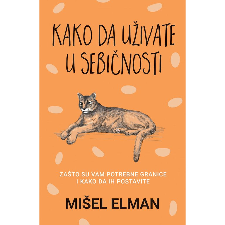 Kako da uživate u sebičnosti - Mišel Elman