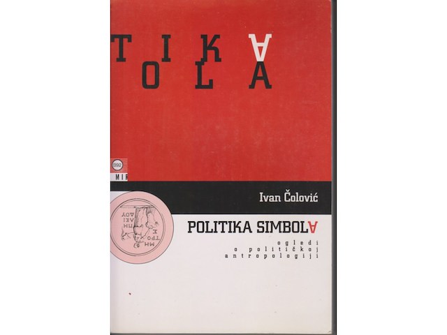 POLITIKA SIMBOLA / IVAN ČOLOVIĆ