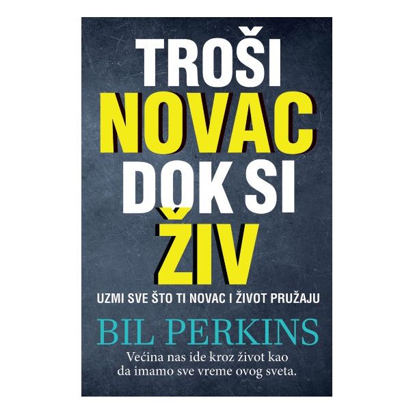 Troši novac dok si živ - Bil Perkins