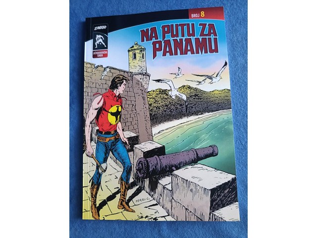 ZAGOR - JUŽNO AMERIČKA SAGA 8 - NA PUTU ZA PANAMU