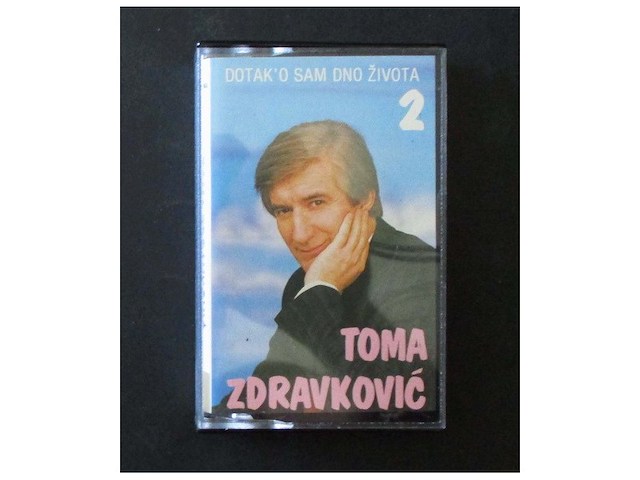 Toma Zdravkovic-Dotako sam Dno Zivota 2.kaseta (1992)