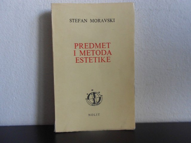 Predmet i metoda estetike - Stefan Moravski