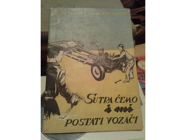 Sutra cemo postati vozaci -auto moto savez jugoslavije