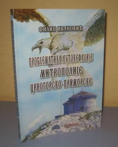 PROBLEMATIKA AUTOKEFALIJE MITROPOLIJE CRNGORSKO - PRIMORSKE Filip Ivanović