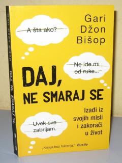 DAJ NE SMARAJ SE , Gari Džon Bišop