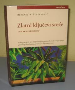 ZLATNI KLJUČEVI SREĆE pet reiki principa , Margarita Milenković