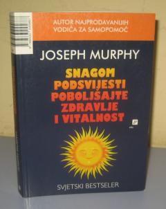 SNAGOM PODSVIJESTI POBOLJŠAJTE ZDRAVLJE I VITALNOST