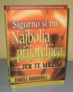 SIGURNO SI MI NAJBOLJA PRIJATELJICA JER TE MRZIM