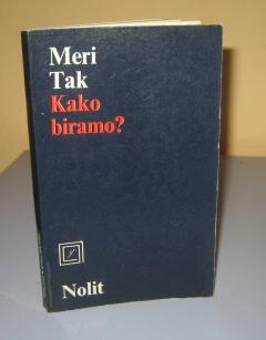 KAKO BIRAMO? , Meri Tak