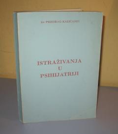 ISTRAŽIVANJA U PSIHIJATRIJI , Dr Predrag Kaličanin