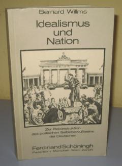 IDEALISMUS UND NATION , Bernard Willms