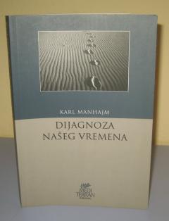 DIJAGNOZA NAŠEG VREMENA , Karl Manhajm