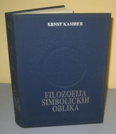 FILOZOFIJA SIMBOLIČKIH OBLIKA , Ernst Kasirer