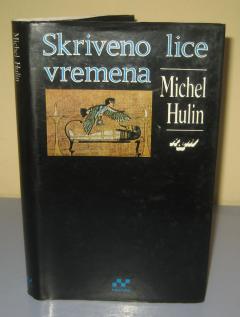 SKRIVENO LICE VREMENA , Michel Hulin