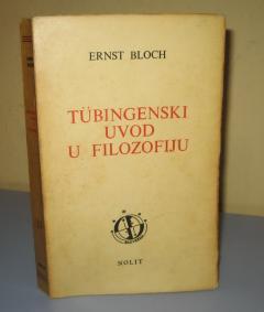TUBINGENSKI UVOD U FILOZOFIJU Ernst Bloch