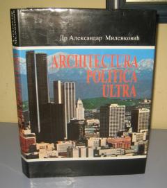 ARCHITECTURA politica ultra , Dr Aleksandar Milenković