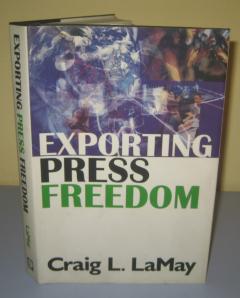 EXPORTING PRESS FREEDOM , Craig L. LaMay