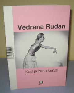 Kad je muškarac peder Kad je žena kurva Vedrana Rudan