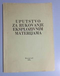 UPUTSTVO ZA RUKOVANJE EKSPLOZIVNIM MATERIJAMA