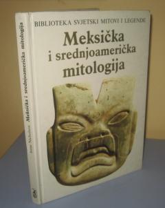 MEKSIČKA I SREDNJEAMERIČKA MITOLOGIJA