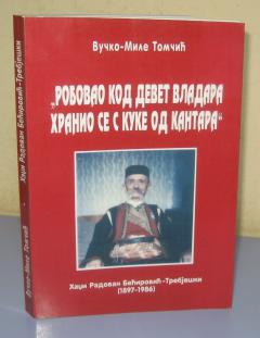 ROBOVAO KOD DEVET VLADARA HRANIO SE S KUKE OD KANTARA