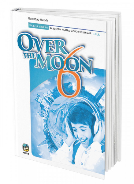 Over the moon 6, radna sveska sa CDom iz engleskog jezika za 6. razred osnovne škole Eduka