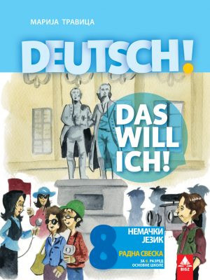 Deutsch! Das will ich! 8, radna sveska iz nemačkog jezika za 8. razred osnovne škole Bigz