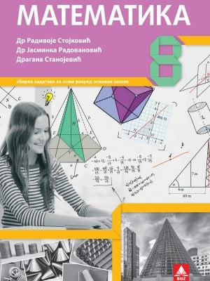 Matematika 8, zbirka zadataka za 8. razred osnovne škole Bigz