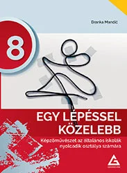 Korak bliže 8, likovna kultura za 8. razred osnovne škole na mađarskom jeziku Gerundijum