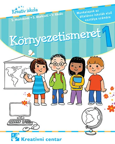 Svet oko nas 1, radna sveska za 1. razred osnovne škole na mađarskom jeziku Kreativni centar