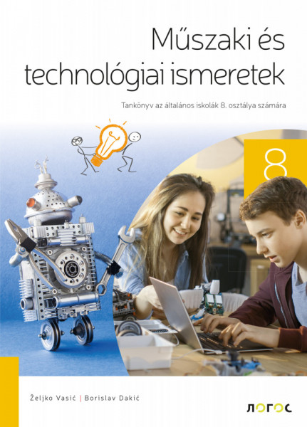 Tehnika i tehnologija 8, udžbenik za 8. razred osnovne škole na mađarskom jeziku NOVO