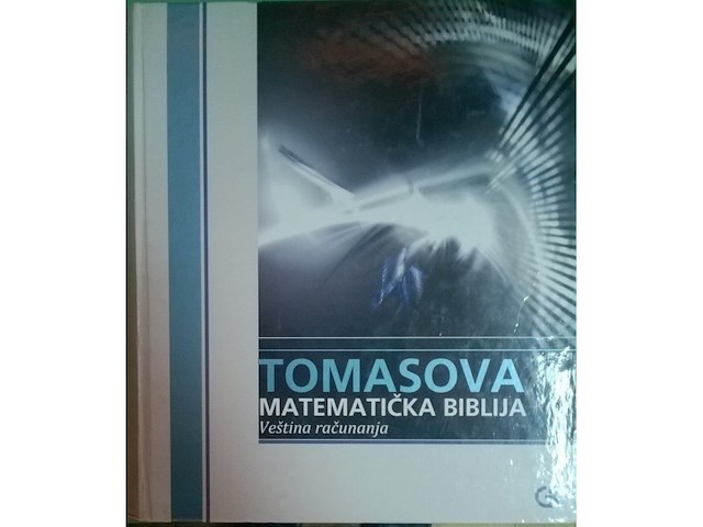 TOMASOVA MATEMATIČKA BIBLIJA, Beograd, 2007.
