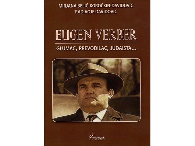 EUGEN VERBER, glumac, prevodilac, judaista...