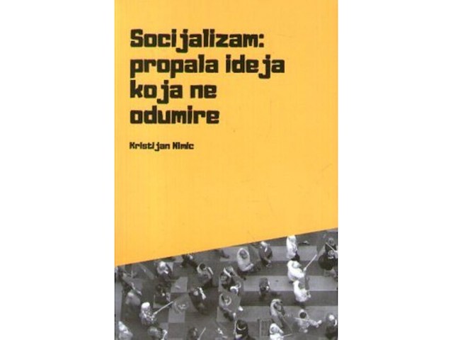 Socijalizam: propala ideja koja ne odumire, K. Nimic