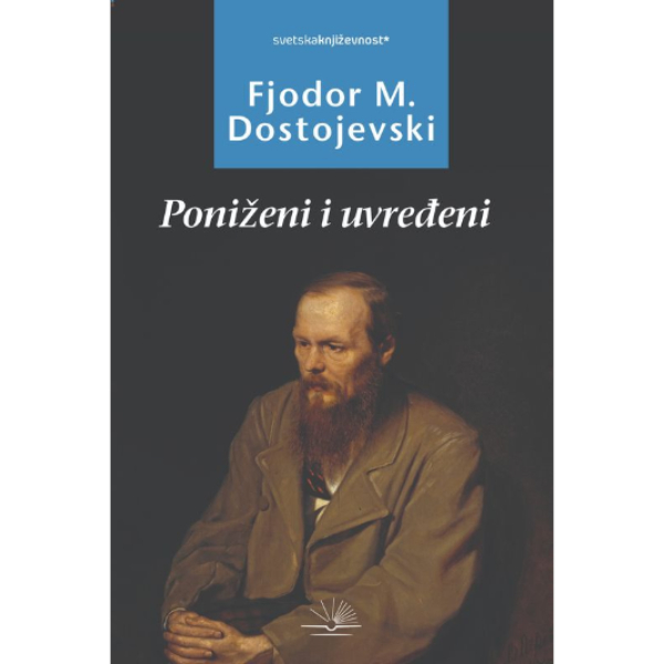 Poniženi i uvređeni – Fjodor Mihailovič Dostojevski