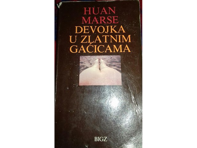 DEVOJKA U ZLATNIM GAĆICAMA-HUAN MARSE-BIGZ-1982