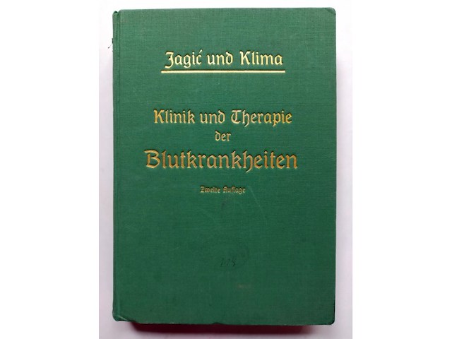 Jagić und Klima KLINIK UND THERAPIE DER BLUTKRANKHEITEN