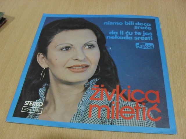 ZIVKICA MILETIC - Nismo bili deca srece