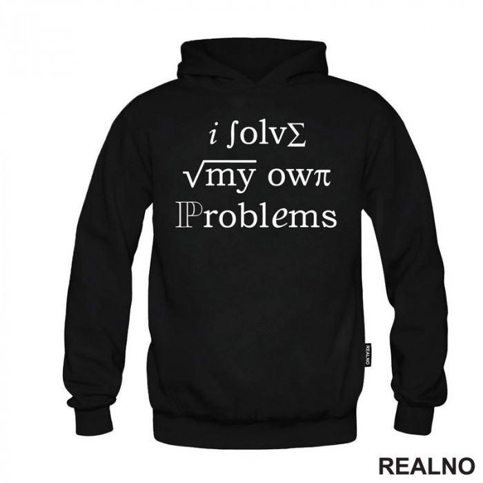 I SOLVE MY OWN PROBLEMS - FORMULA - GEEK - DUKS