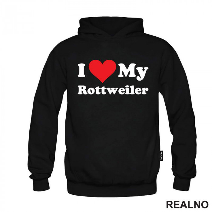 I LOVE MY ROTTWEILER - PAS - DOG - DUKS