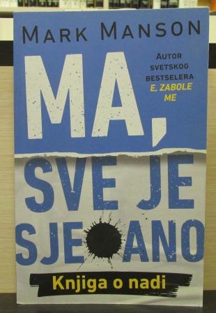 MA, SVE JE SJEBANO (knjiga o nadi) – MARK MANSON