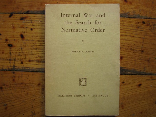 ROSCOE OGLESBY-INTERNAL WAR AND THE SEARCH FOR NORMATI