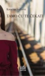 Tamo Ću Te Čekati Od Katarina Isailović